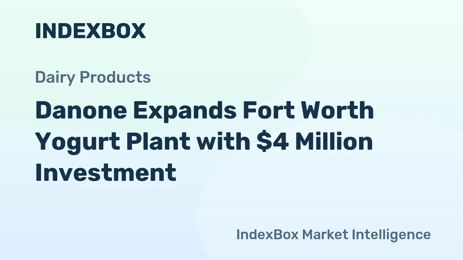 Danone Expands Fort Worth Yogurt Plant with $4 Million Investment