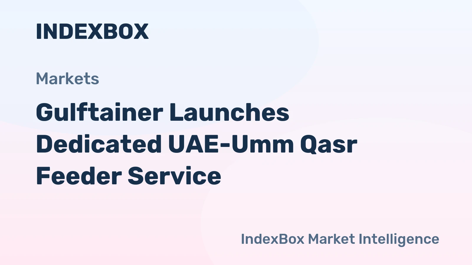 Gulftainer Launches Dedicated UAE-Umm Qasr Feeder Service