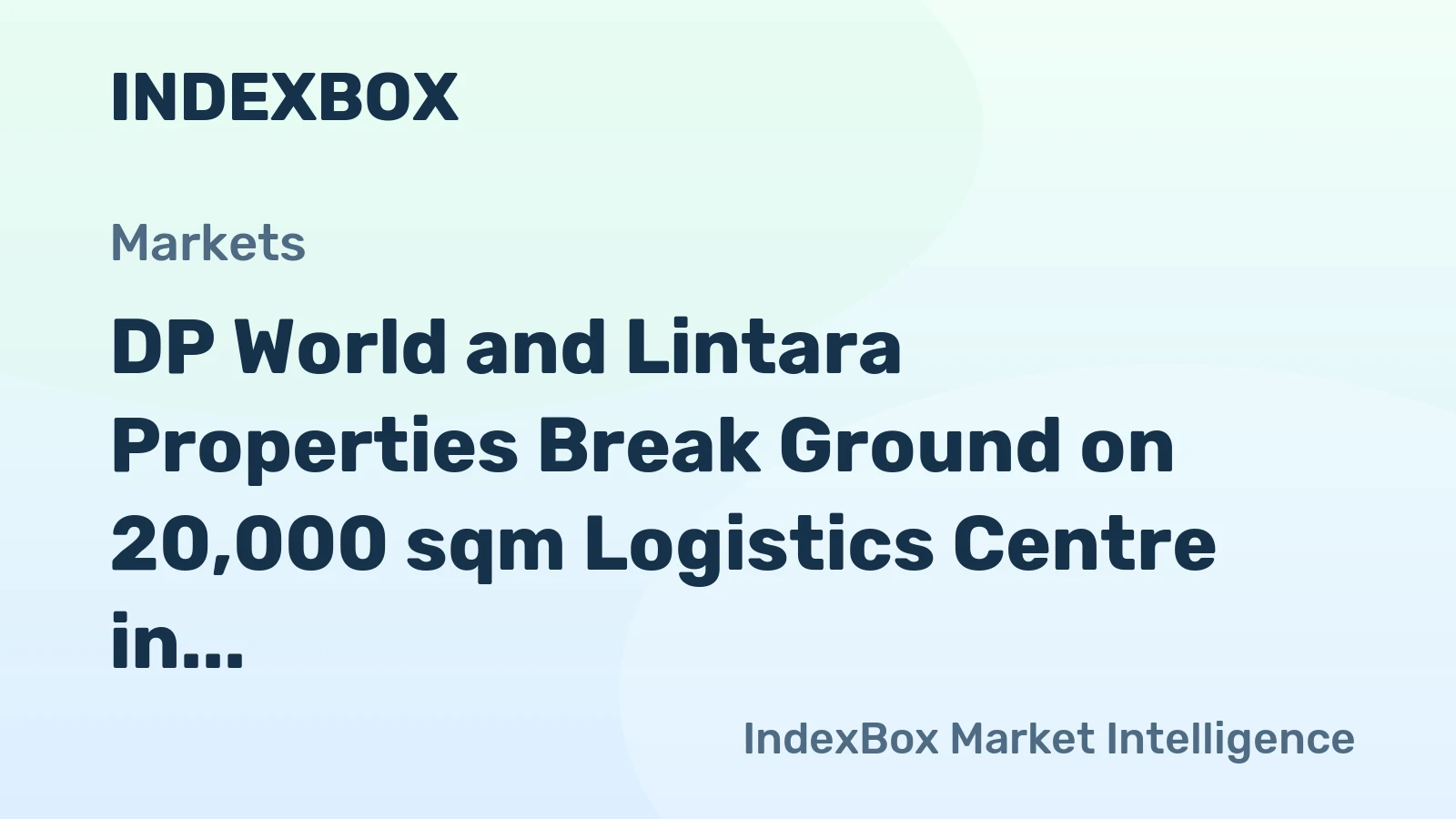 DP World and Lintara Properties Break Ground on 20,000 sqm Logistics Centre in Jafza