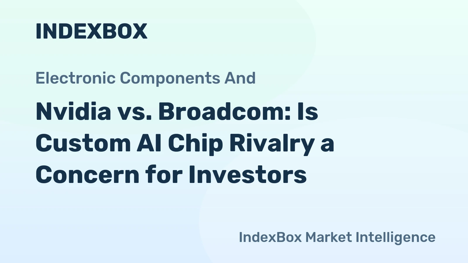 Nvidia vs. Broadcom: Is Custom AI Chip Rivalry a Concern for Investors?