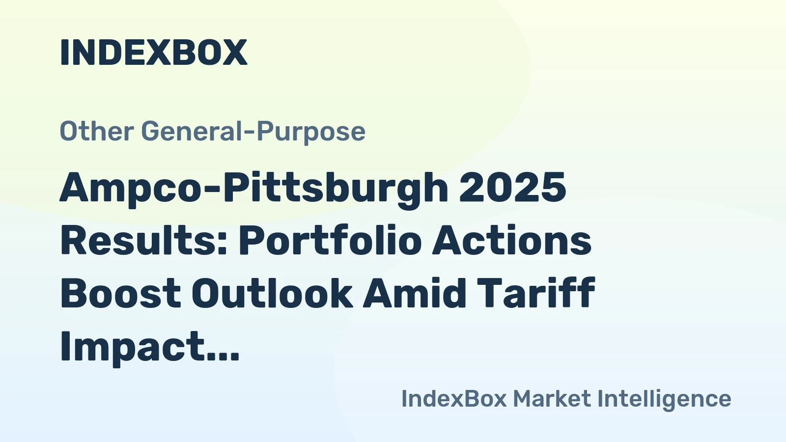 Ampco-Pittsburgh 2025 Results: Portfolio Actions Boost Outlook Amid Tariff Impact
