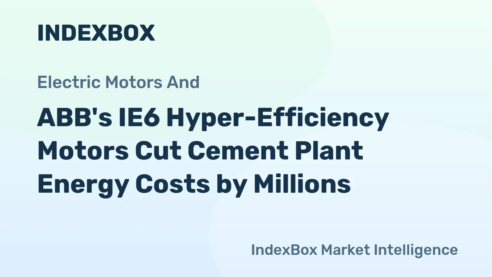 ABB's IE6 Hyper-Efficiency Motors Cut Cement Plant Energy Costs by Millions