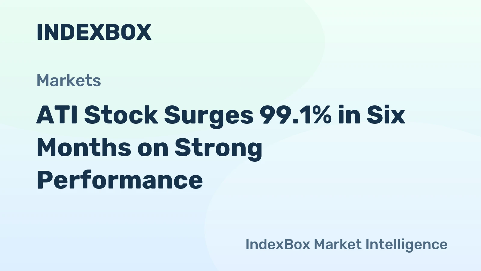 ATI Stock Surges 99.1% in Six Months on Strong Performance