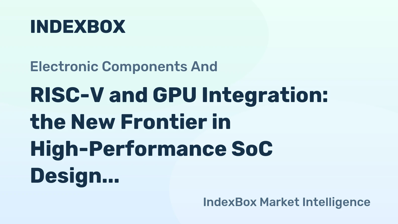 RISC-V and GPU Integration: the New Frontier in High-Performance SoC Design