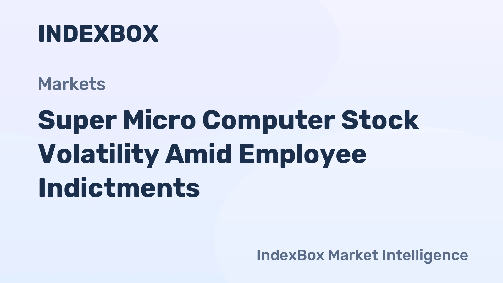 Super Micro Computer Stock Volatility Amid Employee Indictments
