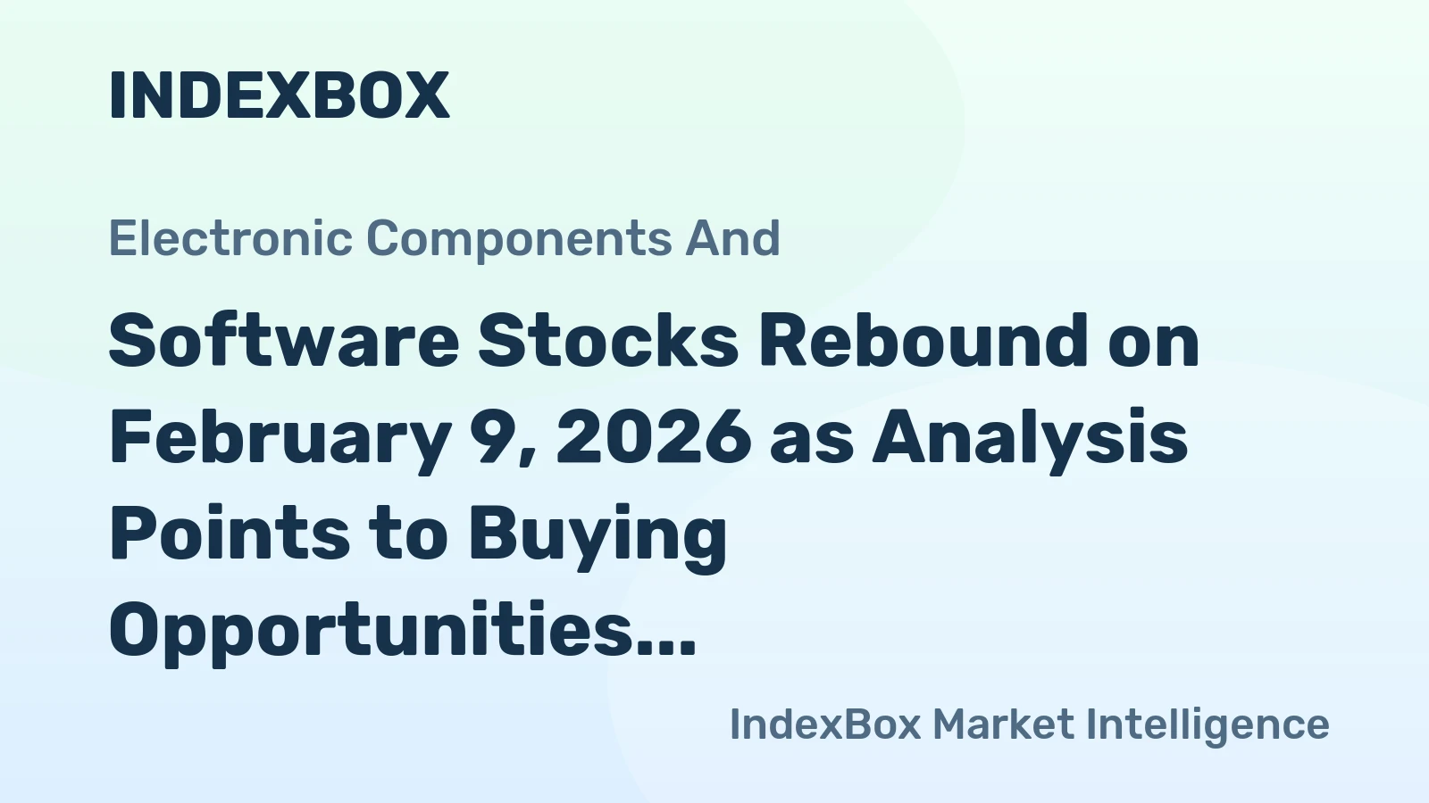 Software Stocks Rebound on February 9, 2026 as Analysis Points to Buying Opportunities