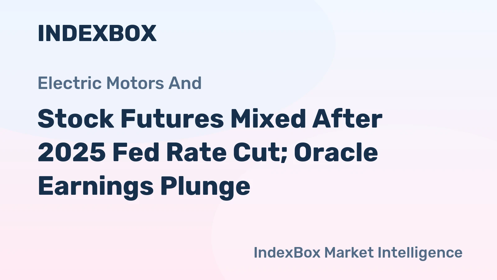 Stock Futures Mixed After 2025 Fed Rate Cut; Oracle Earnings Plunge