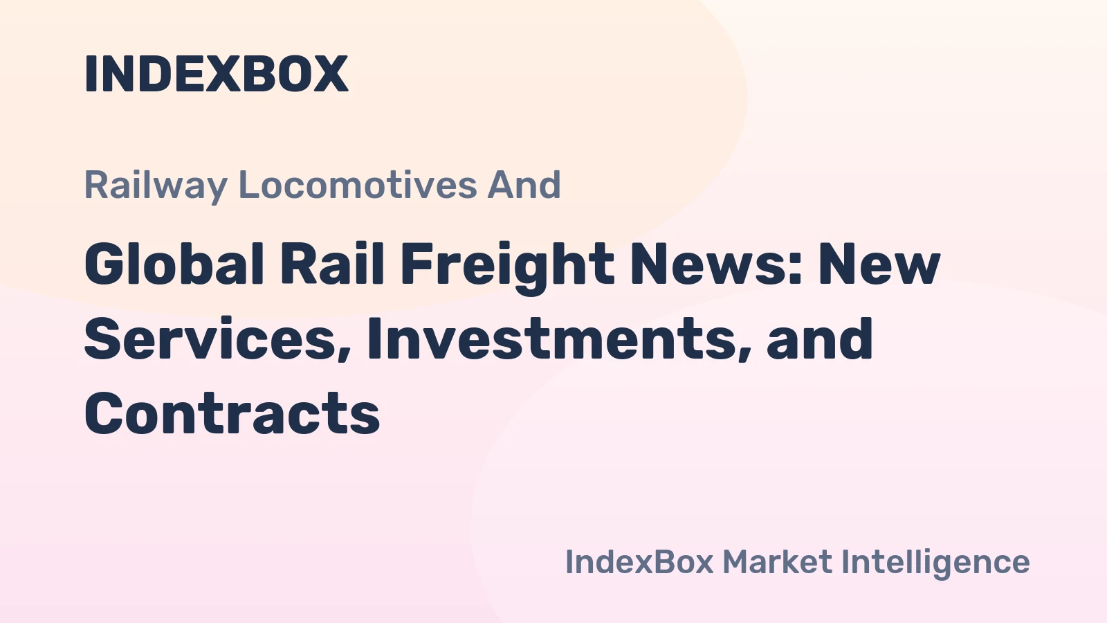 Global Rail Freight News: New Services, Investments, and Contracts