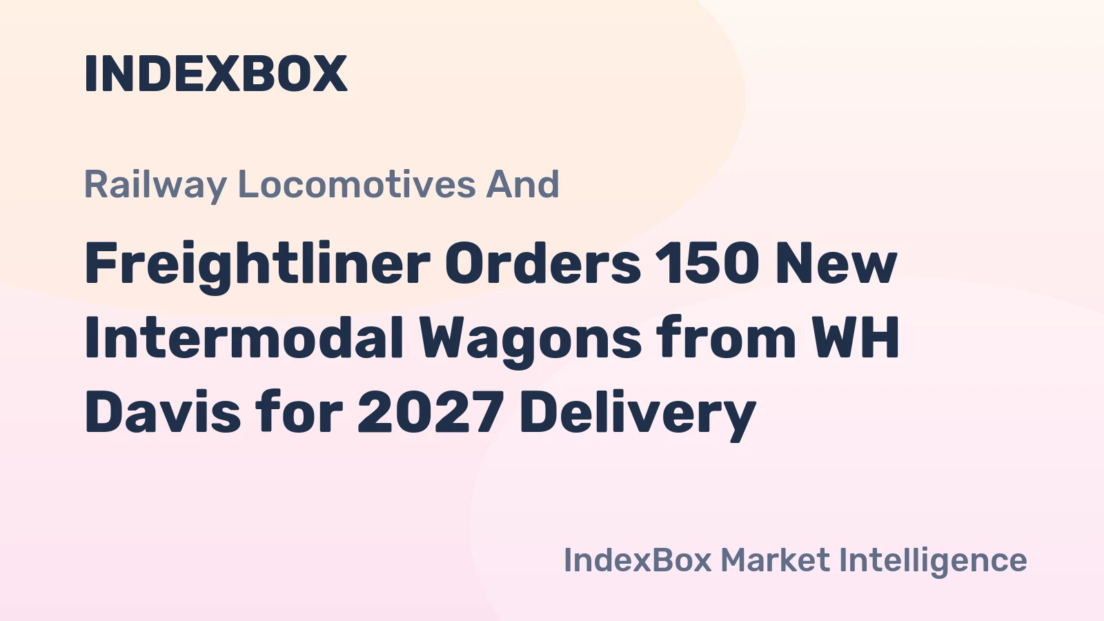 Freightliner Orders 150 New Intermodal Wagons from WH Davis for 2027 Delivery