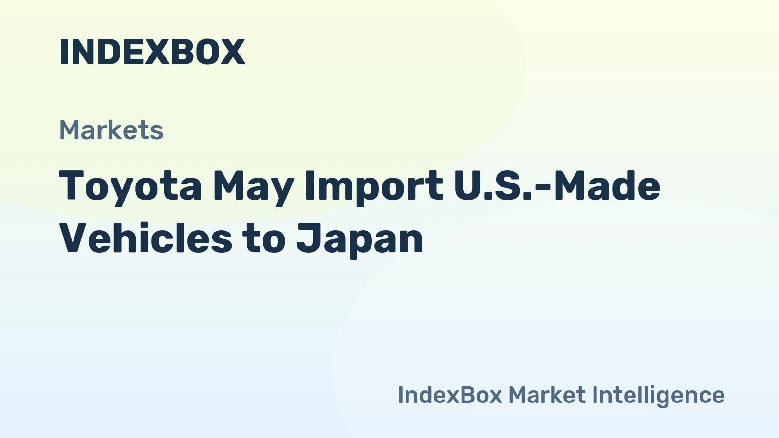 Toyota May Import U.S.-Made Vehicles to Japan