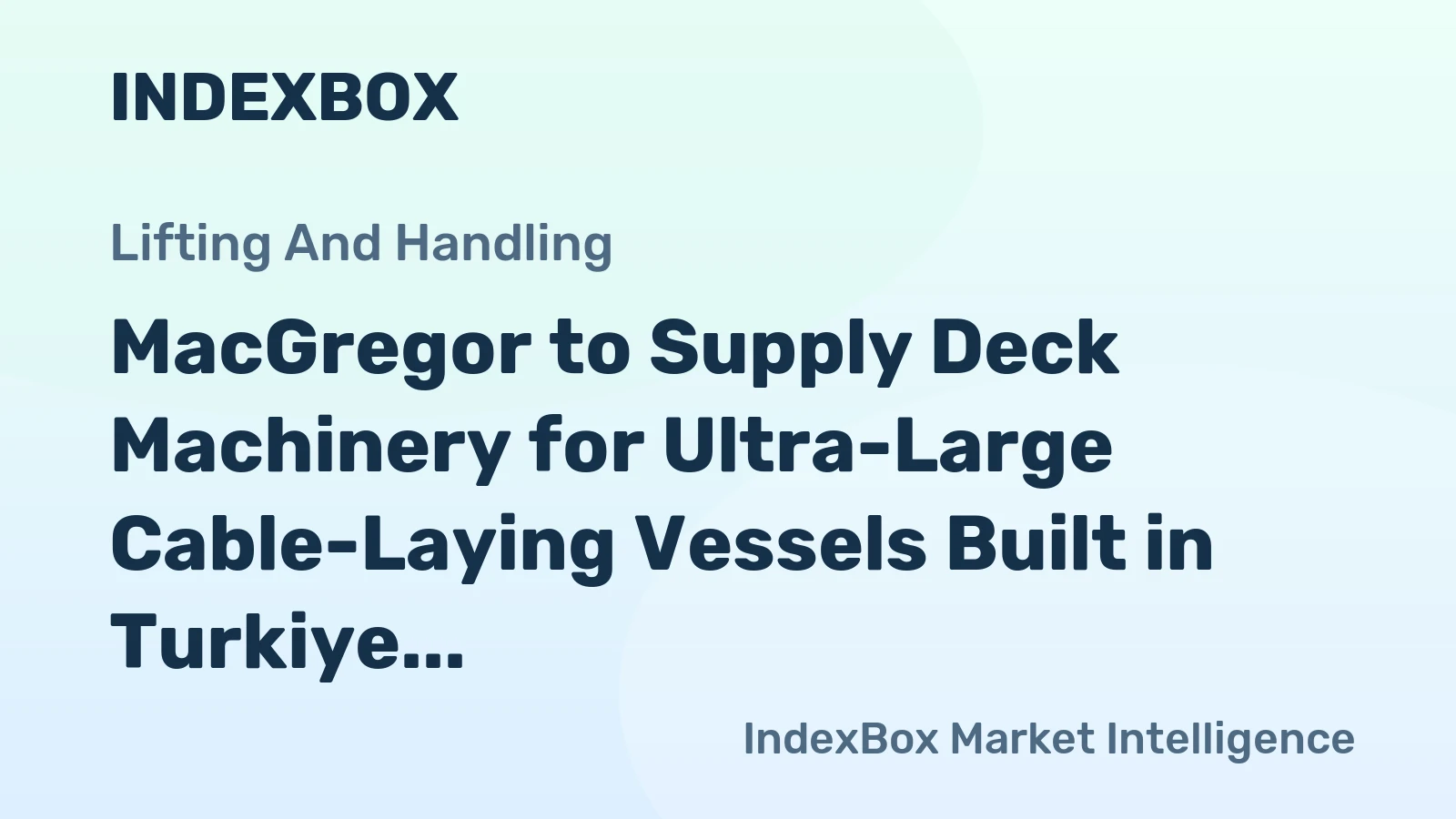 MacGregor to Supply Deck Machinery for Ultra-Large Cable-Laying Vessels Built in Turkiye
