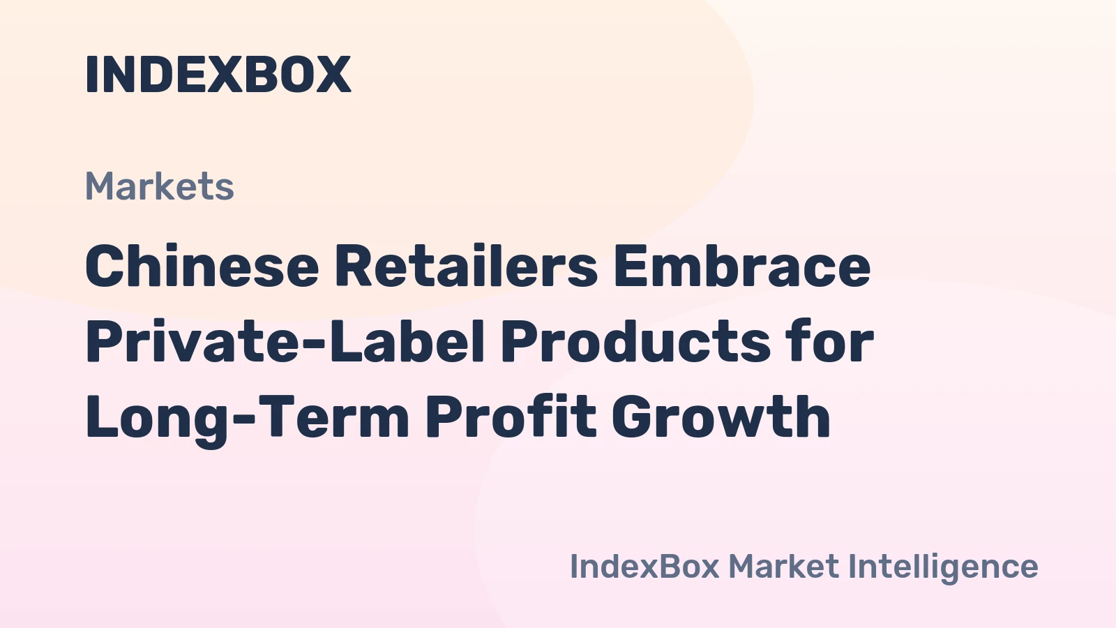 Chinese Retailers Embrace Private-Label Products for Long-Term Profit Growth