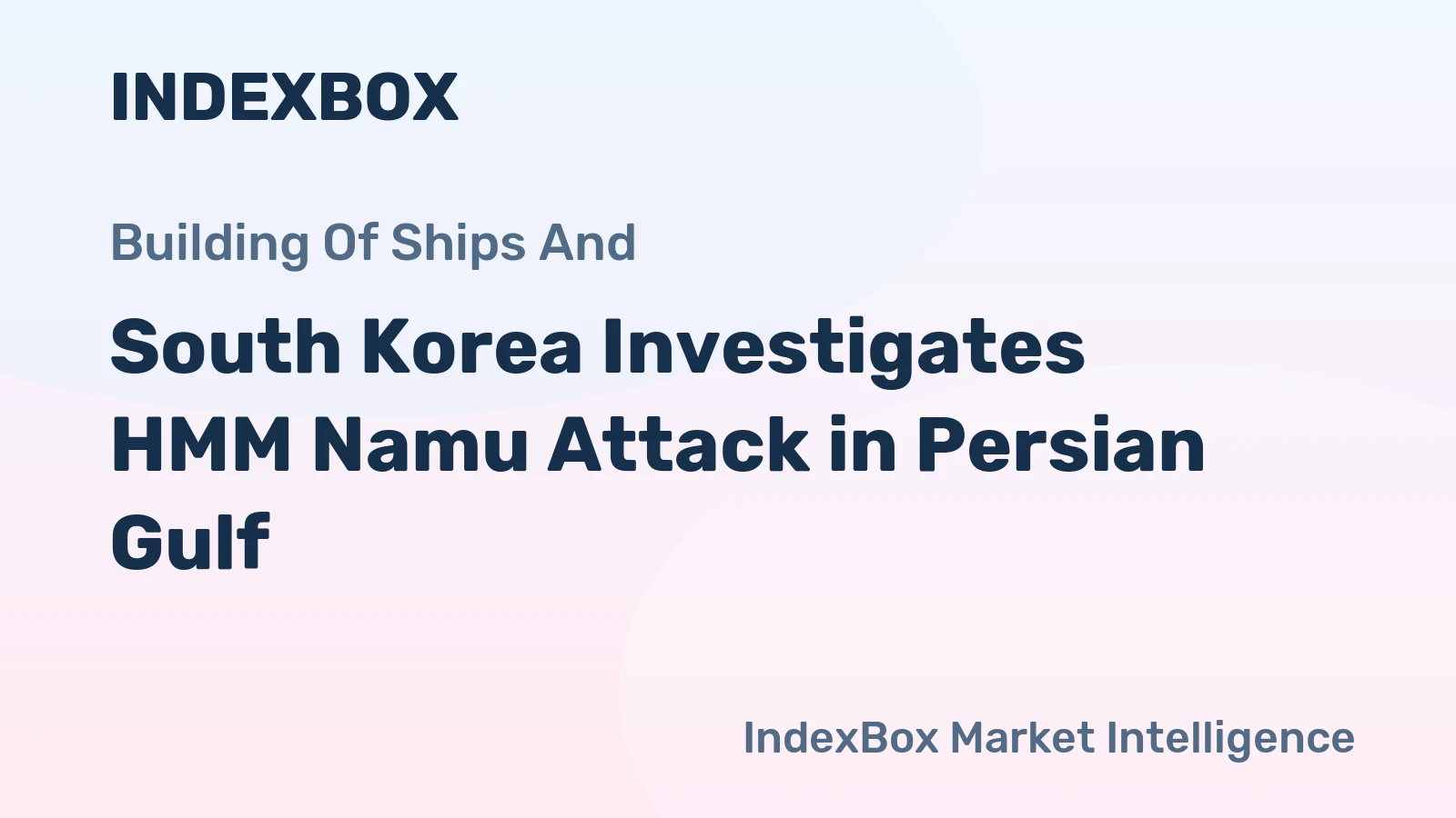 South Korea Investigates HMM Namu Attack in Persian Gulf