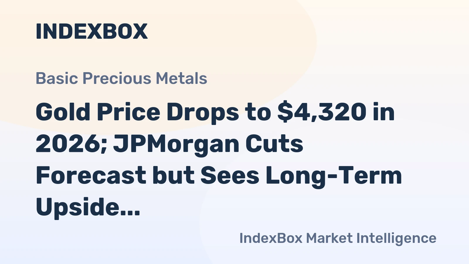 Gold Price Drops to $4,320 in 2026; JPMorgan Cuts Forecast but Sees Long-Term Upside