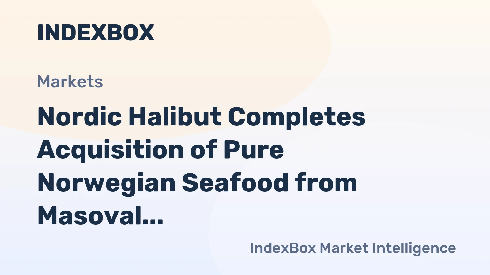 Nordic Halibut Completes Acquisition of Pure Norwegian Seafood from Masoval