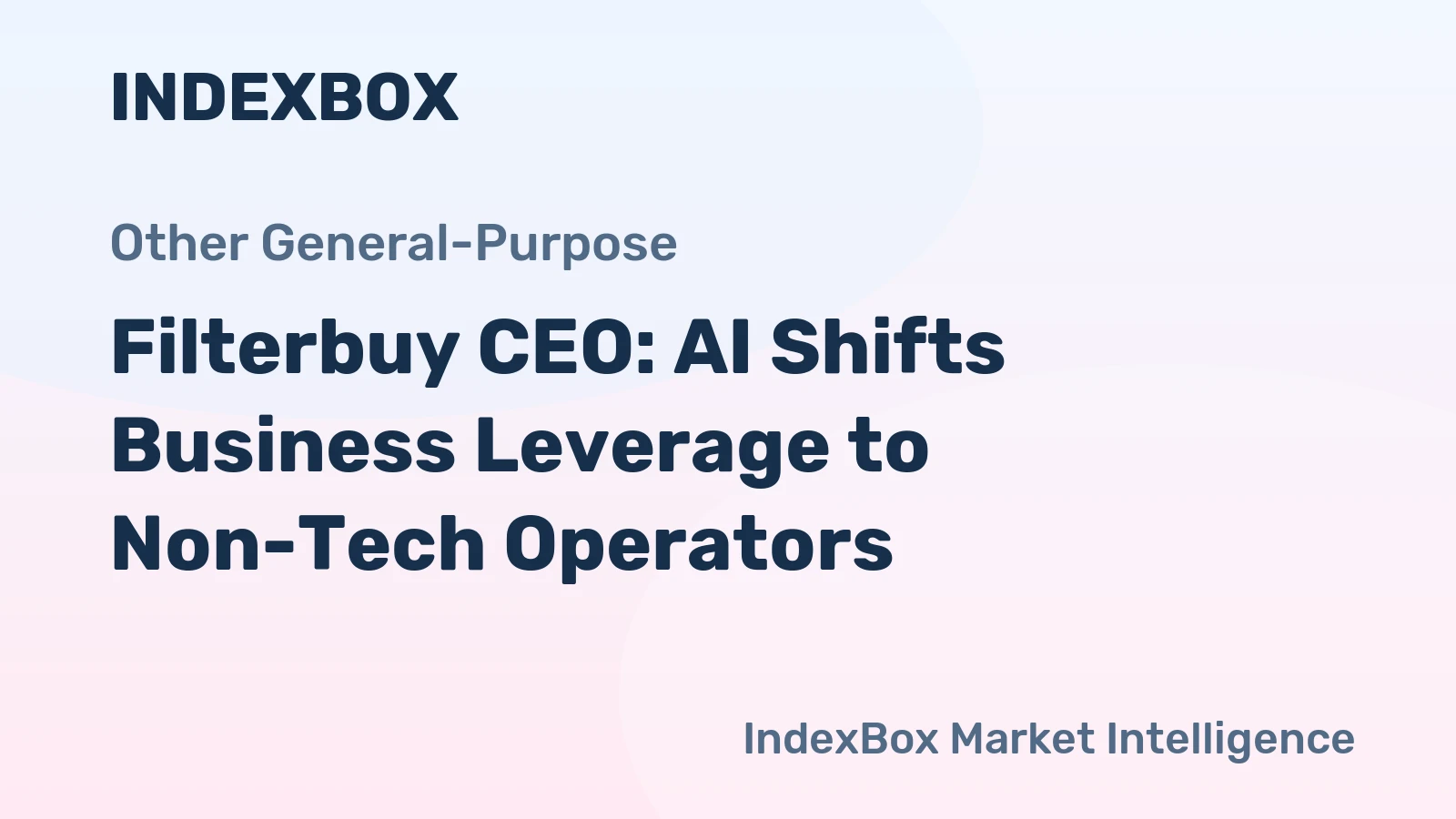 Filterbuy CEO: AI Shifts Business Leverage to Non-Tech Operators