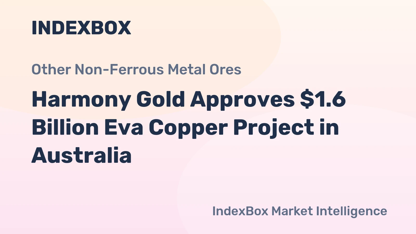 Harmony Gold Approves $1.6 Billion Eva Copper Project in Australia