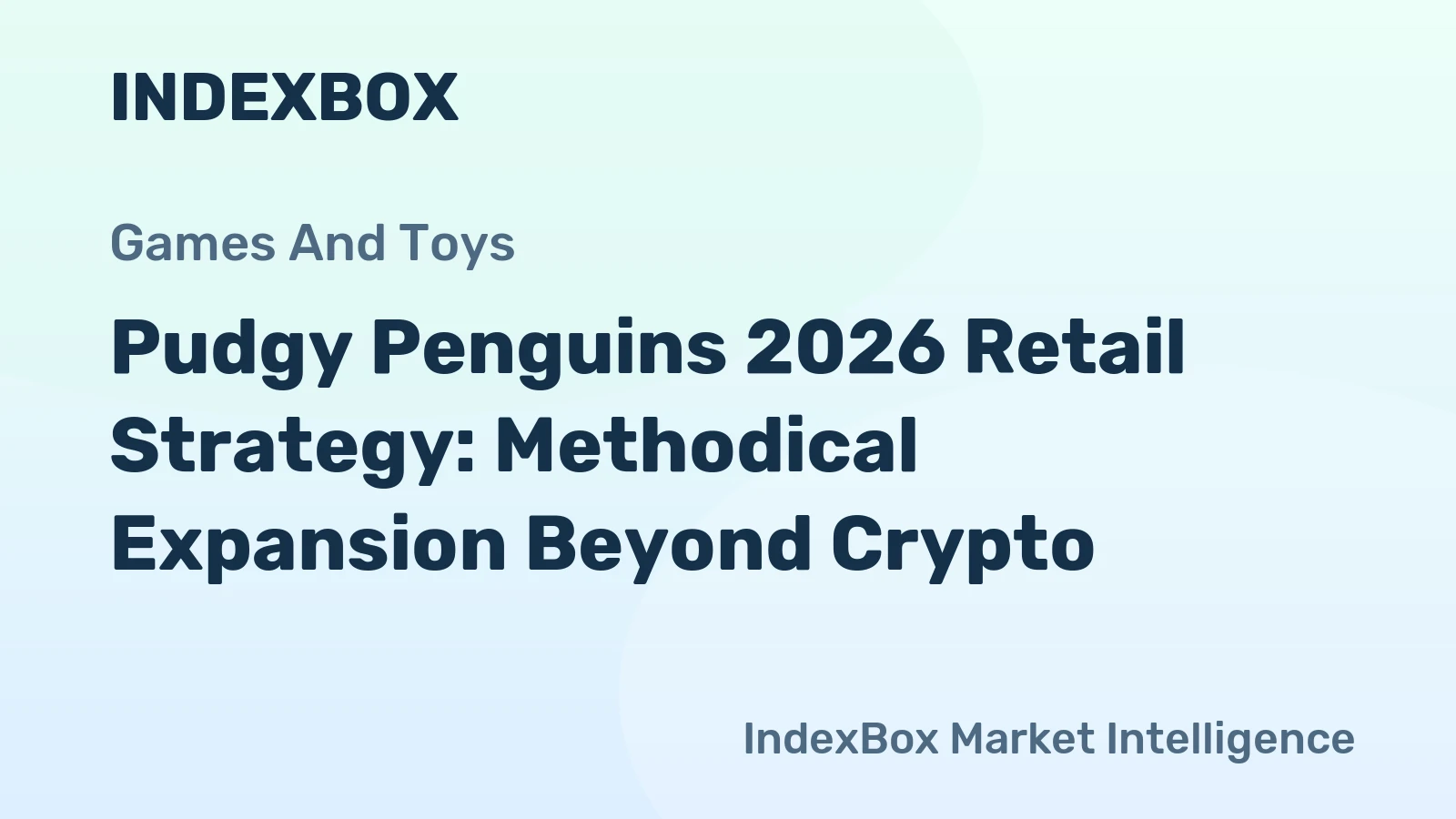 Pudgy Penguins 2026 Retail Strategy: Methodical Expansion Beyond Crypto