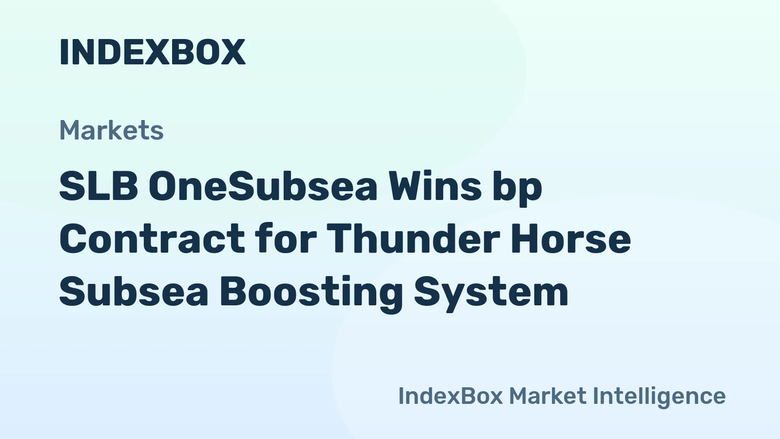 SLB OneSubsea Wins bp Contract for Thunder Horse Subsea Boosting System