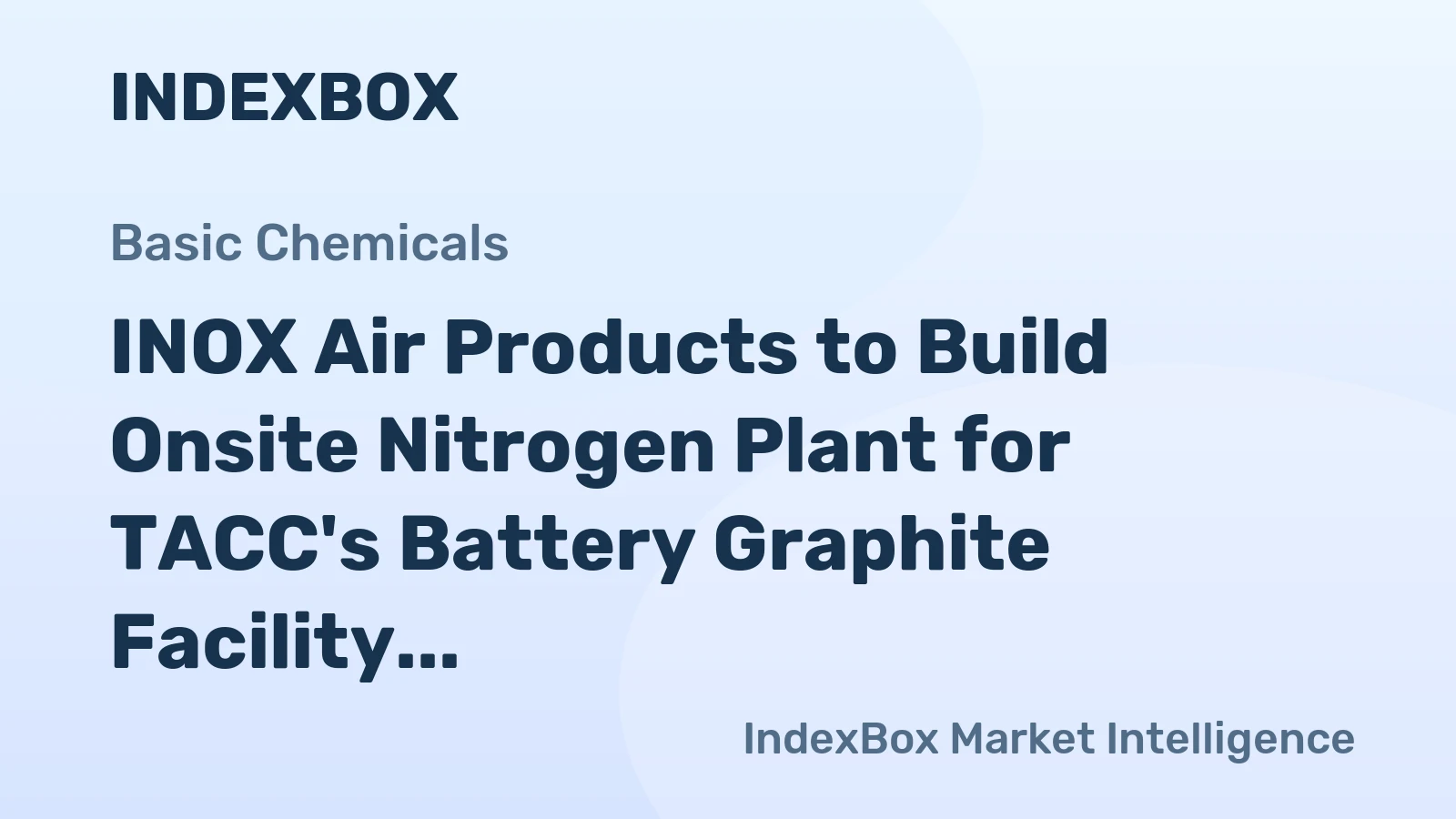 INOX Air Products to Build Onsite Nitrogen Plant for TACC's Battery Graphite Facility
