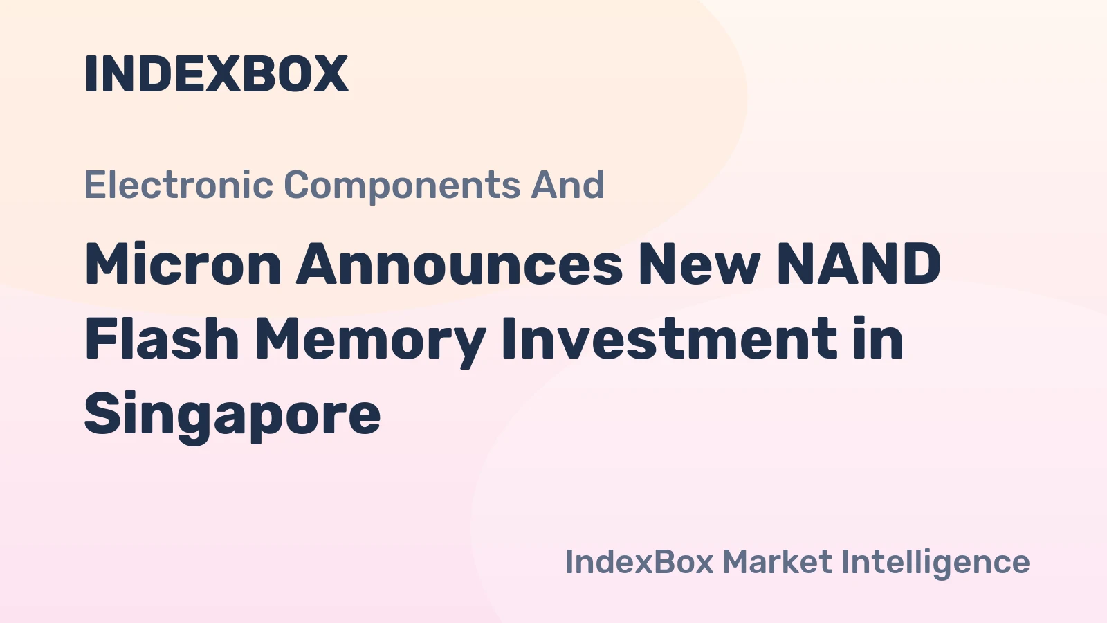 Micron Announces New NAND Flash Memory Investment in Singapore