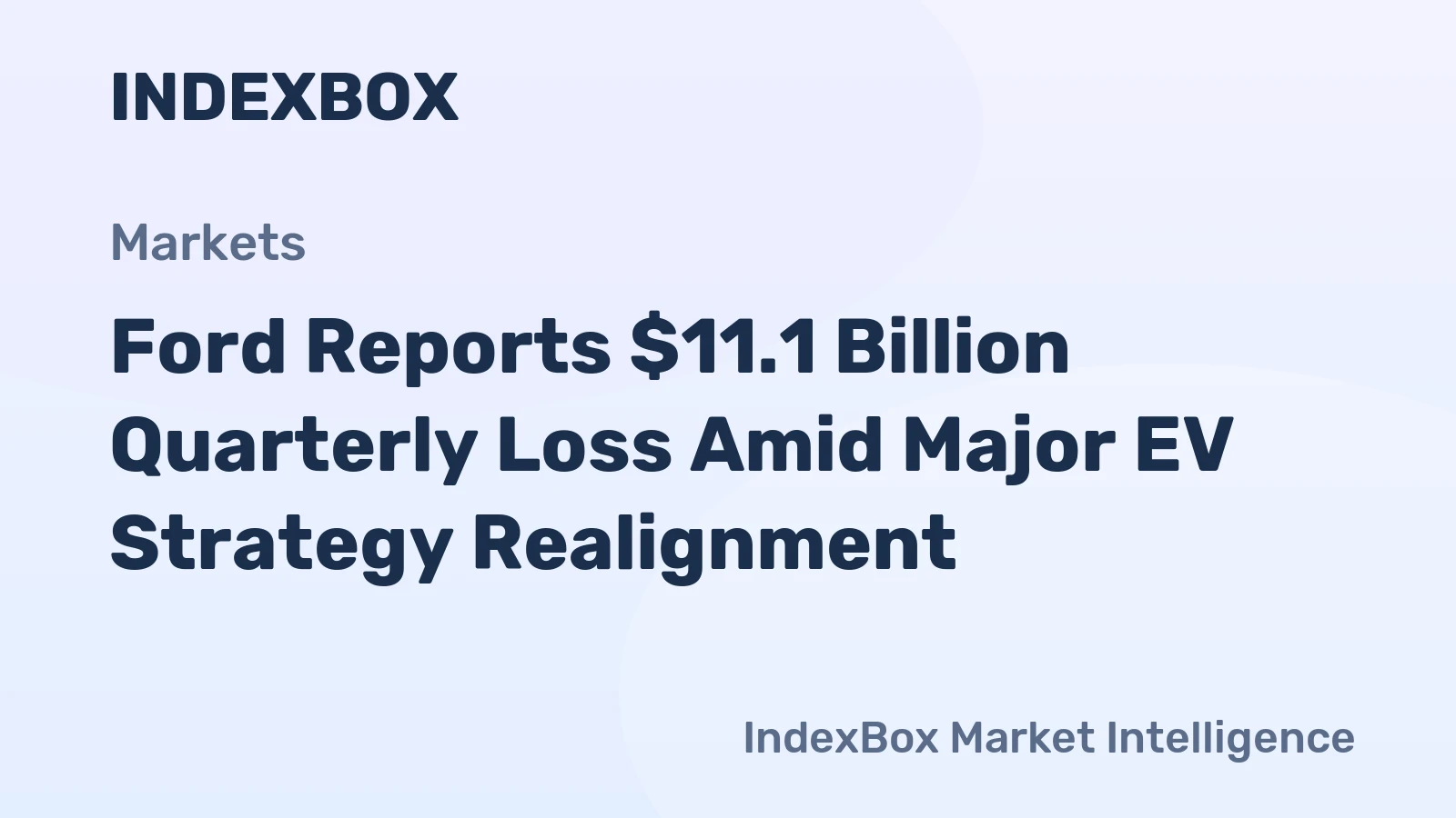 Ford Reports $11.1 Billion Quarterly Loss Amid Major EV Strategy Realignment