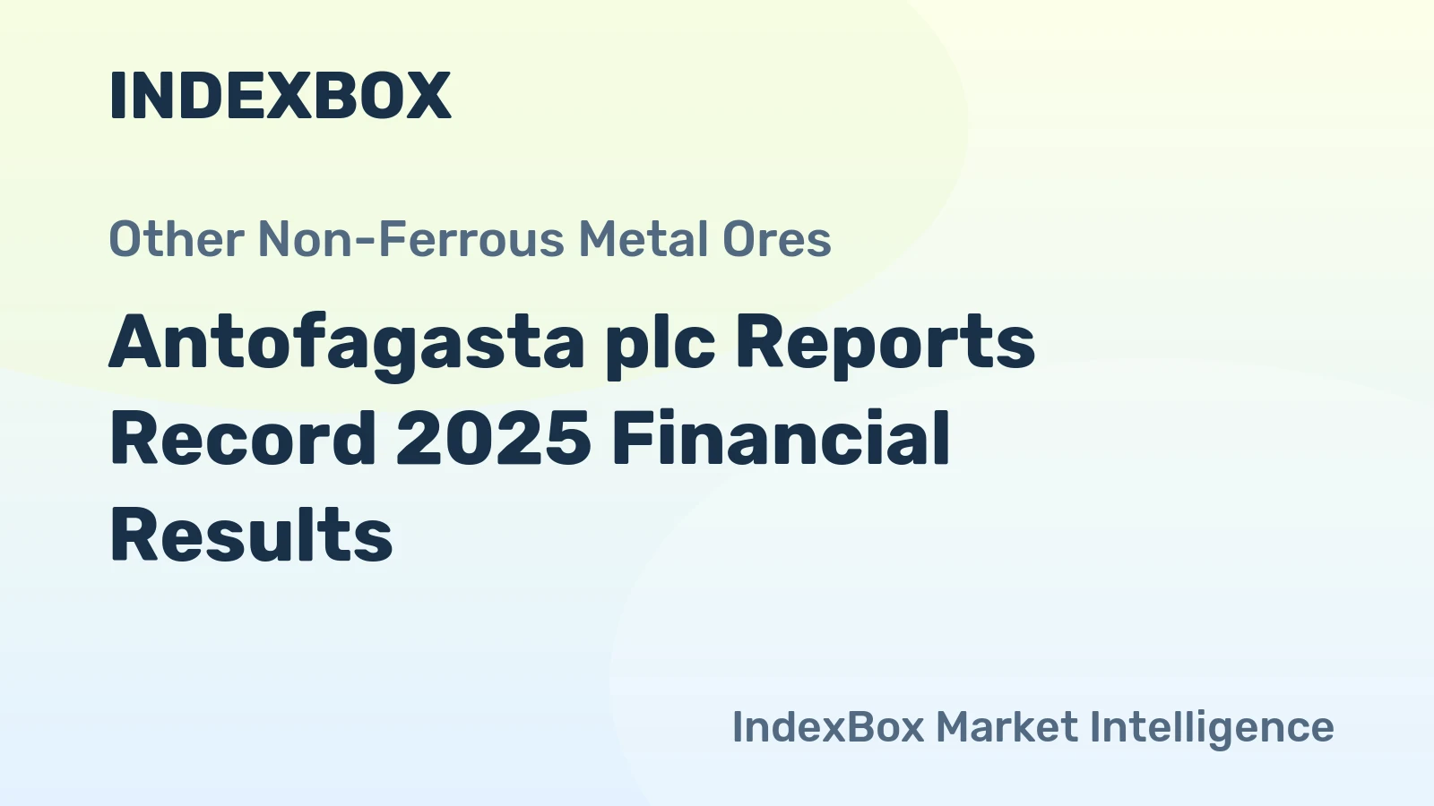 Antofagasta plc Reports Record 2025 Financial Results