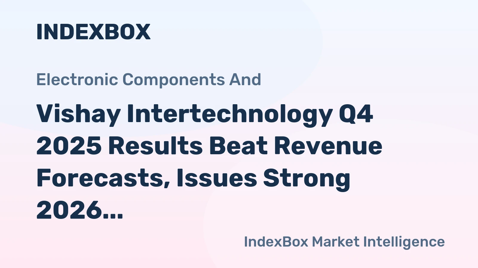 Vishay Intertechnology Q4 2025 Results Beat Revenue Forecasts, Issues Strong 2026 Outlook