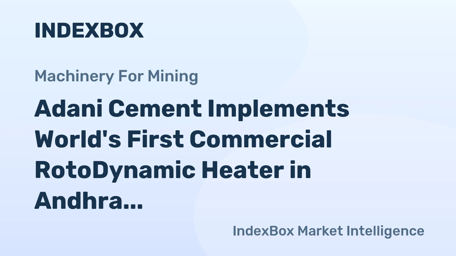 Adani Cement Implements World's First Commercial RotoDynamic Heater in Andhra Pradesh