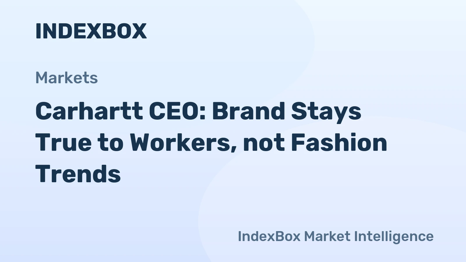 Carhartt CEO: Brand Stays True to Workers, not Fashion Trends