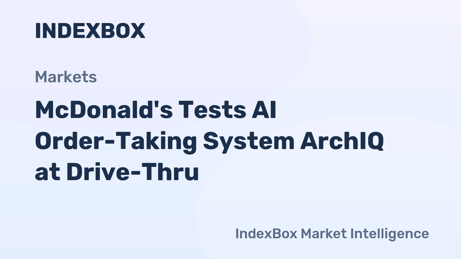 McDonald's Tests AI Order-Taking System ArchIQ at Drive-Thru
