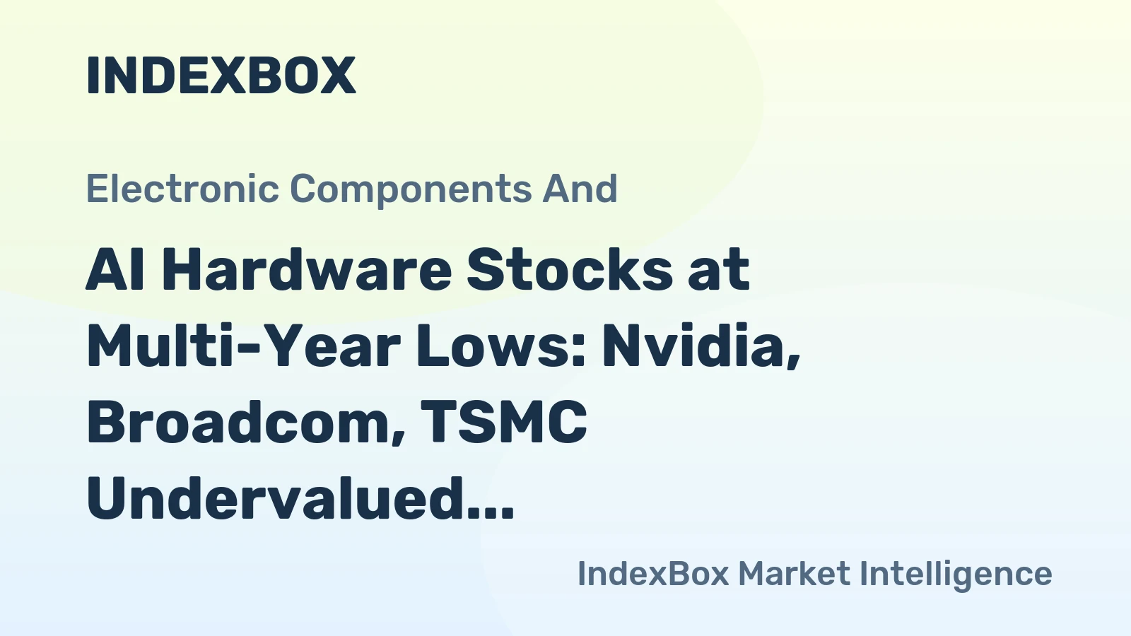 AI Hardware Stocks at Multi-Year Lows: Nvidia, Broadcom, TSMC Undervalued