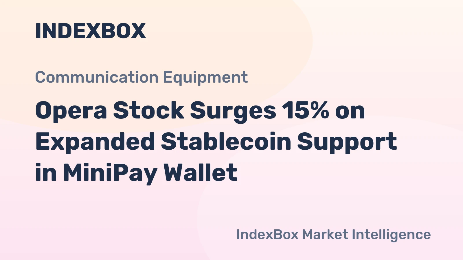 Opera Stock Surges 15% on Expanded Stablecoin Support in MiniPay Wallet