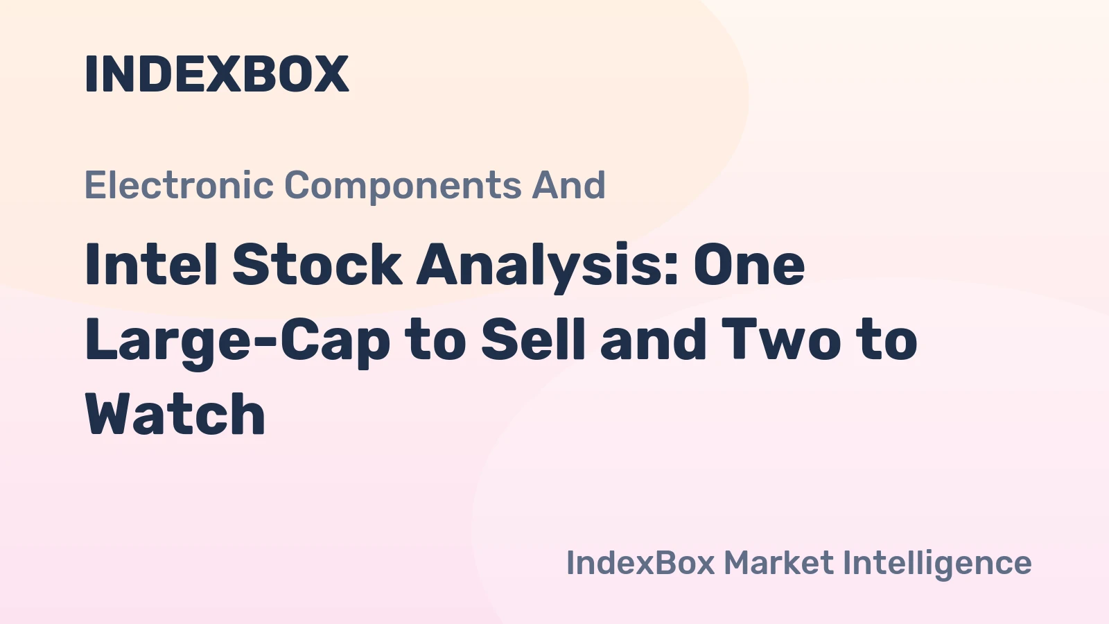 Intel Stock Analysis: One Large-Cap to Sell and Two to Watch