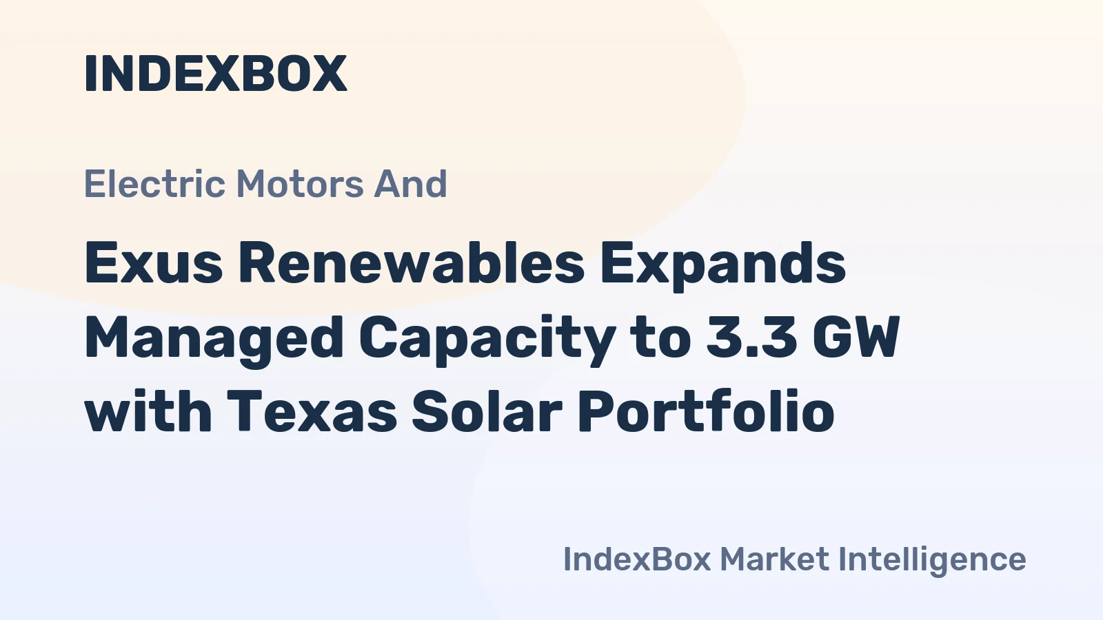 Exus Renewables Expands Managed Capacity to 3.3 GW with Texas Solar Portfolio