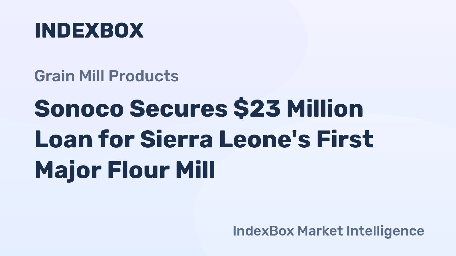 Sonoco Secures $23 Million Loan for Sierra Leone's First Major Flour Mill