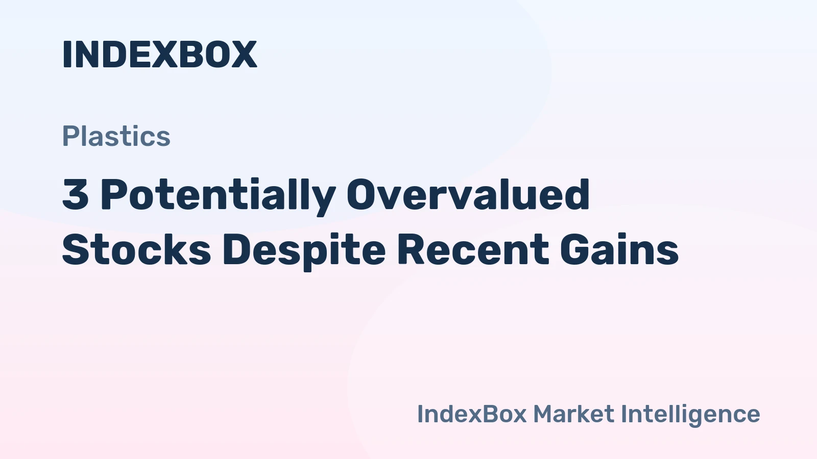 3 Potentially Overvalued Stocks Despite Recent Gains