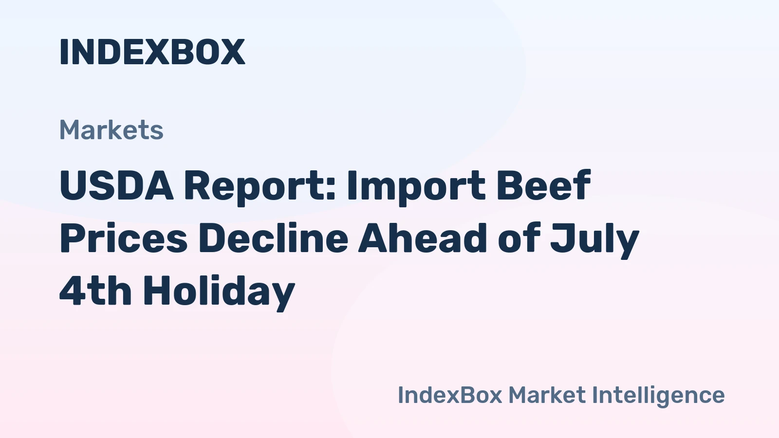 USDA Report: Import Beef Prices Decline Ahead of July 4th Holiday