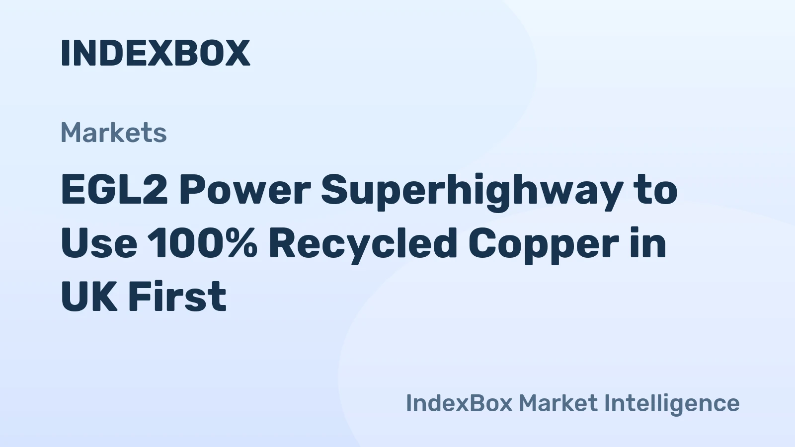 EGL2 Power Superhighway to Use 100% Recycled Copper in UK First