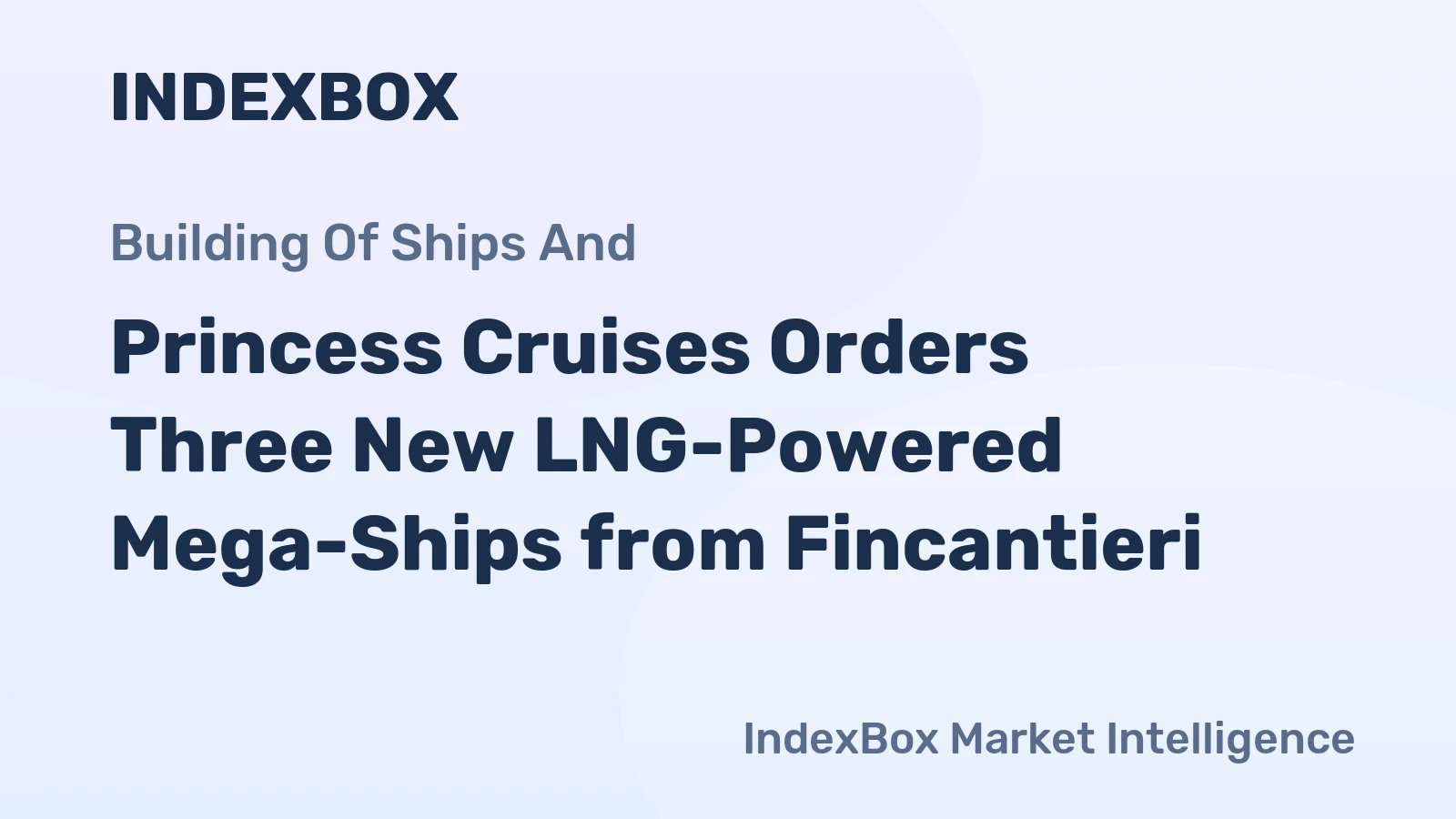 Princess Cruises Orders Three New LNG-Powered Mega-Ships from Fincantieri