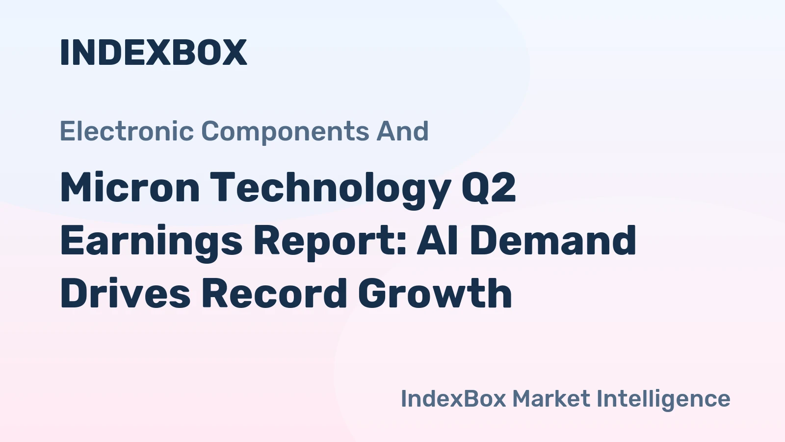 Micron Technology Q2 Earnings Report: AI Demand Drives Record Growth