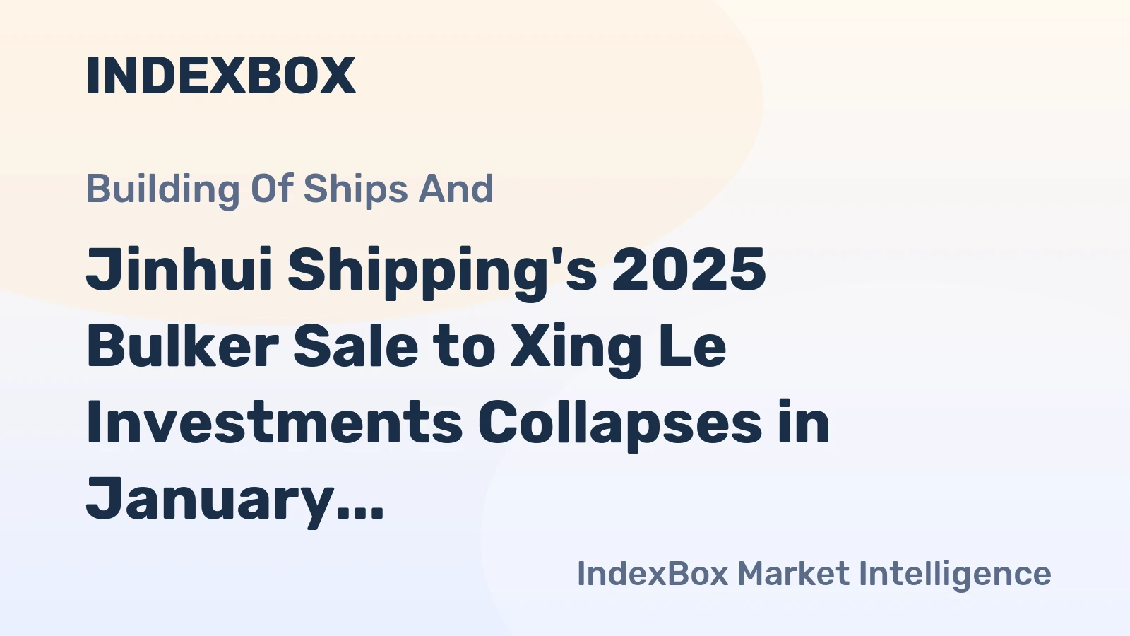 Jinhui Shipping's 2025 Bulker Sale to Xing Le Investments Collapses in January 2026