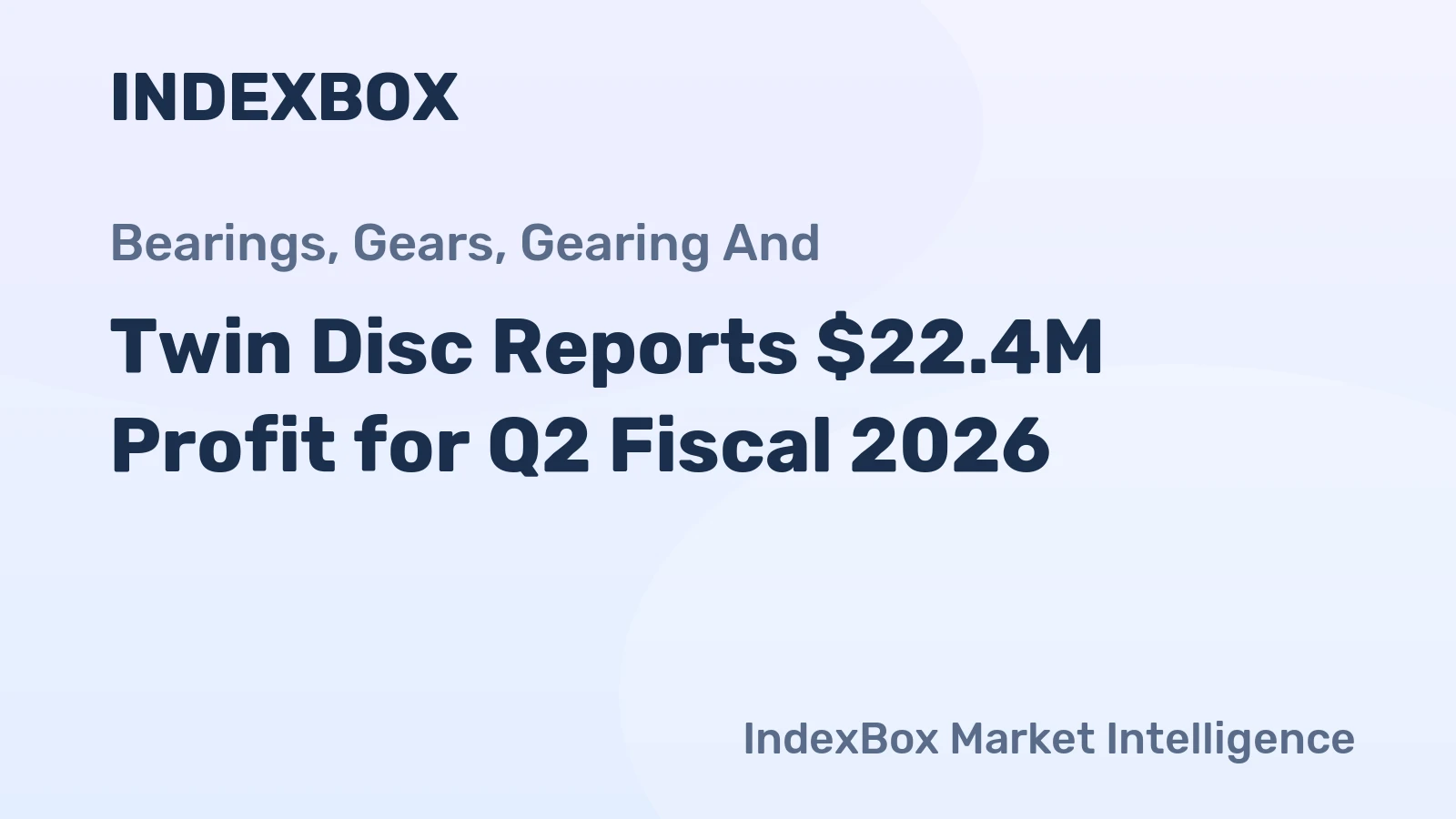 Twin Disc Reports $22.4M Profit for Q2 Fiscal 2026