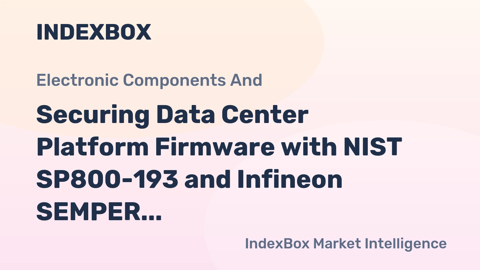 Securing Data Center Platform Firmware with NIST SP800-193 and Infineon SEMPER Secure NOR Flash