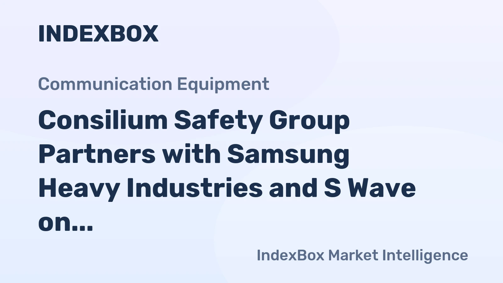 Consilium Safety Group Partners with Samsung Heavy Industries and S Wave on Wireless Smoke and Heat Detection for Ships