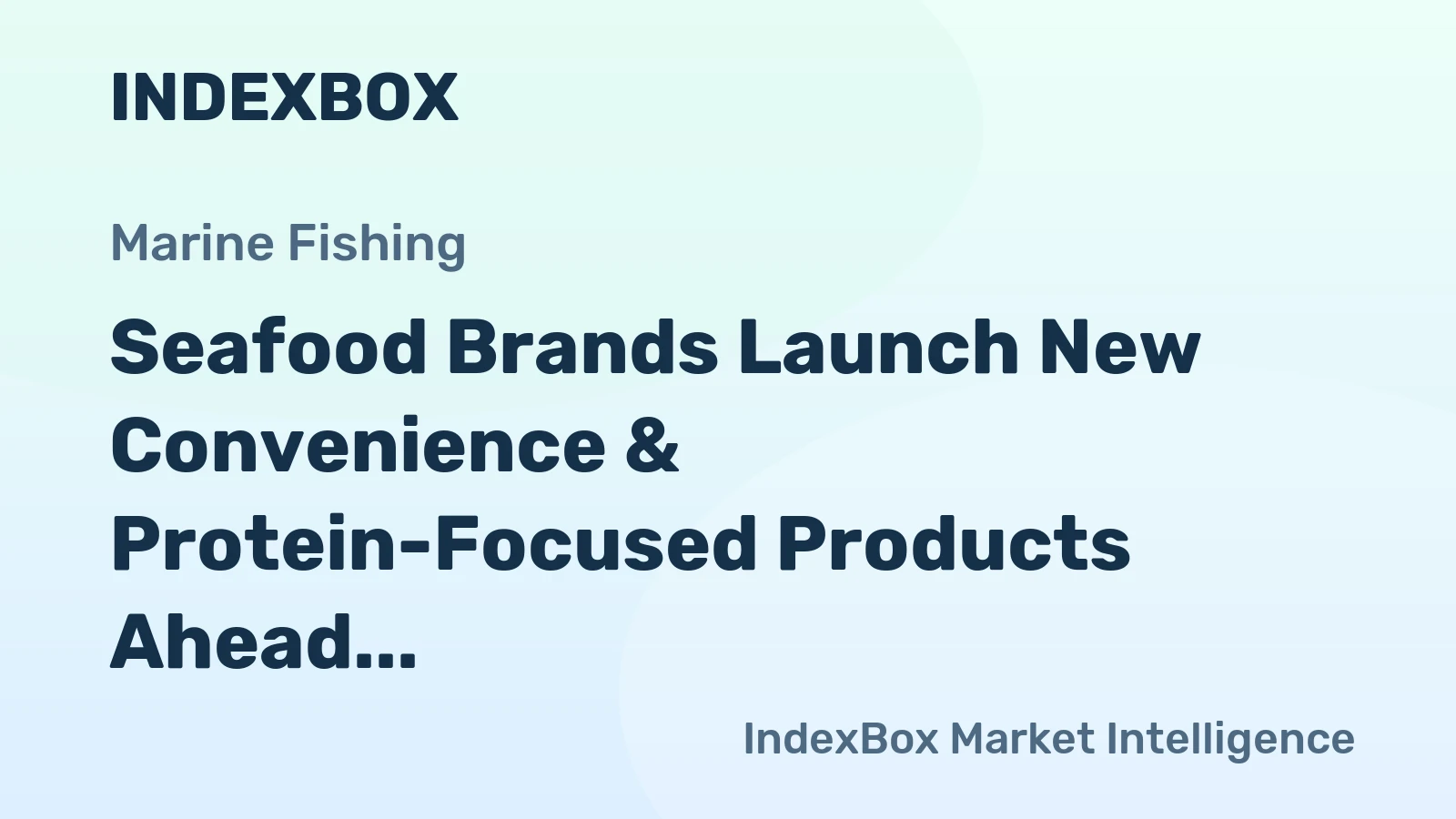 Seafood Brands Launch New Convenience & Protein-Focused Products Ahead of Expo