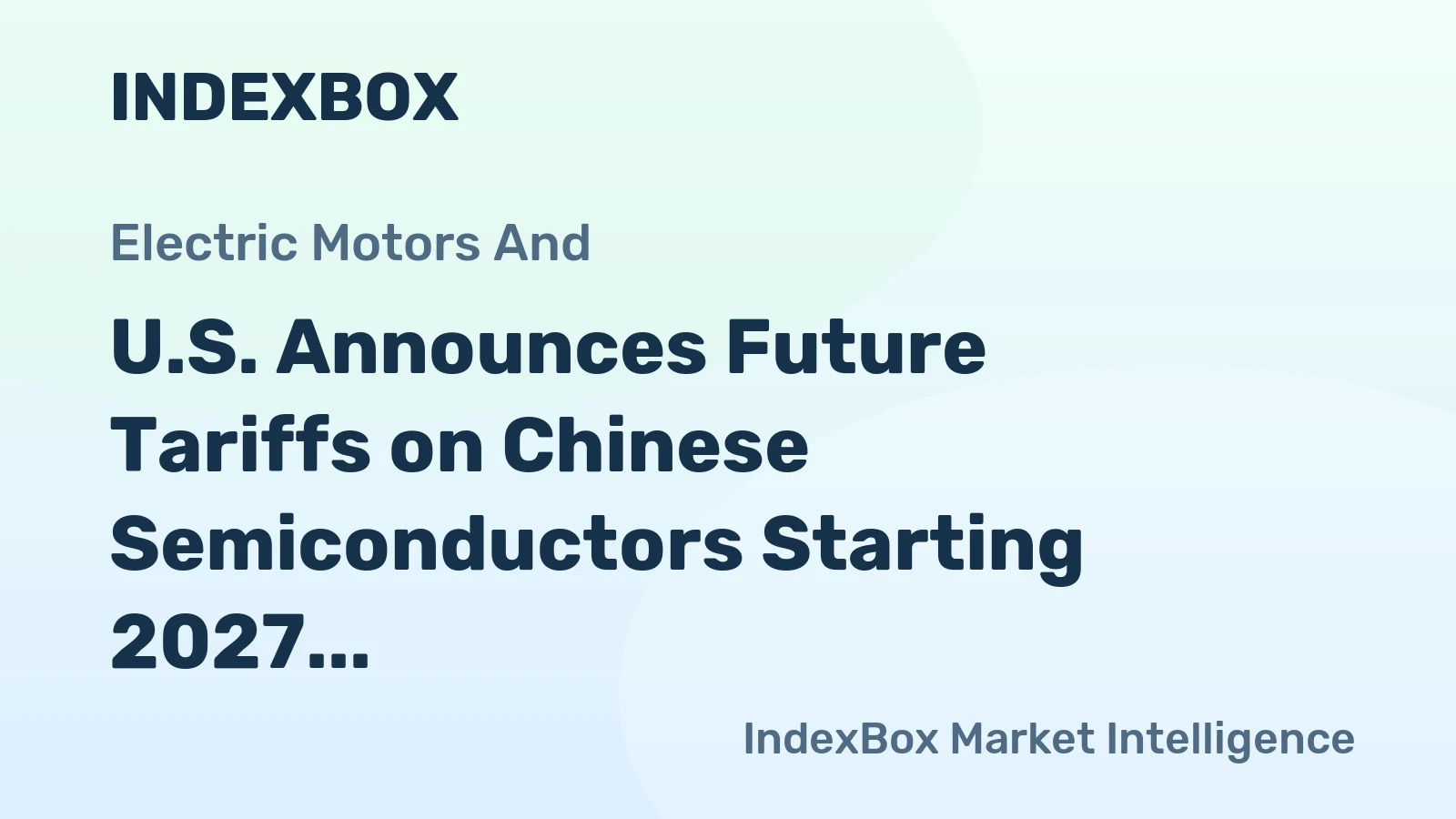 U.S. Announces Future Tariffs on Chinese Semiconductors Starting 2027