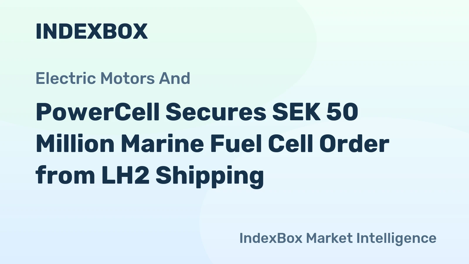 PowerCell Secures SEK 50 Million Marine Fuel Cell Order from LH2 Shipping