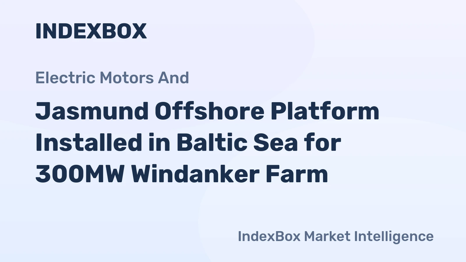 Jasmund Offshore Platform Installed in Baltic Sea for 300MW Windanker Farm