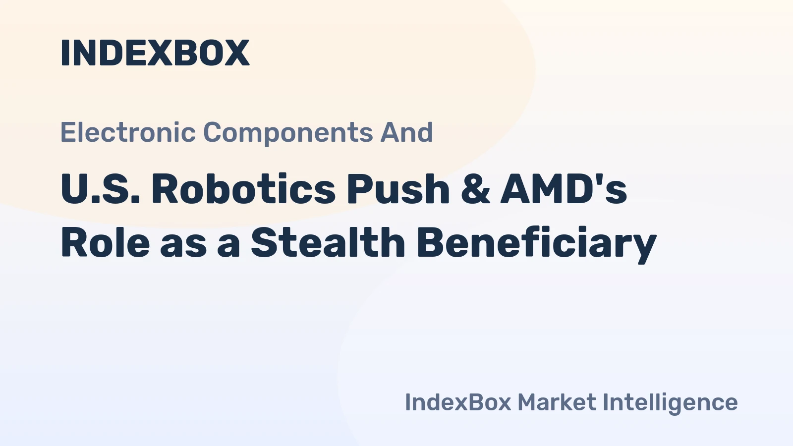 U.S. Robotics Push & AMD's Role as a Stealth Beneficiary